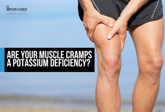 Are Your Muscle Cramps A Potassium Deficiency? - Upgraded Formulas®