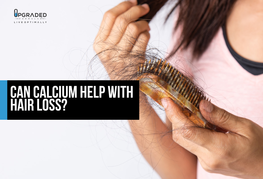 Can Calcium Help With Hair Loss? - Upgraded Formulas®