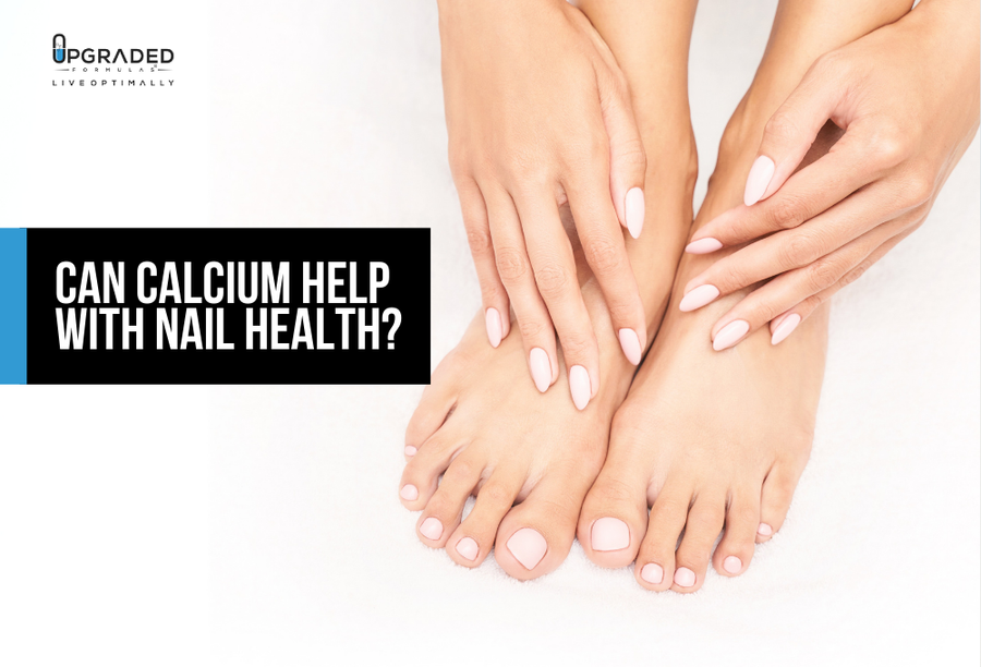 Can Calcium Help With Nail Health? - Upgraded Formulas®