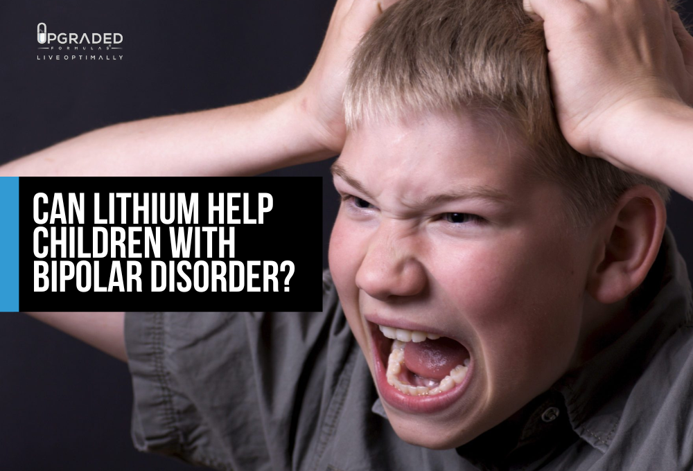 Can Lithium Help Children With Bipolar Disorder? - Upgraded Formulas®