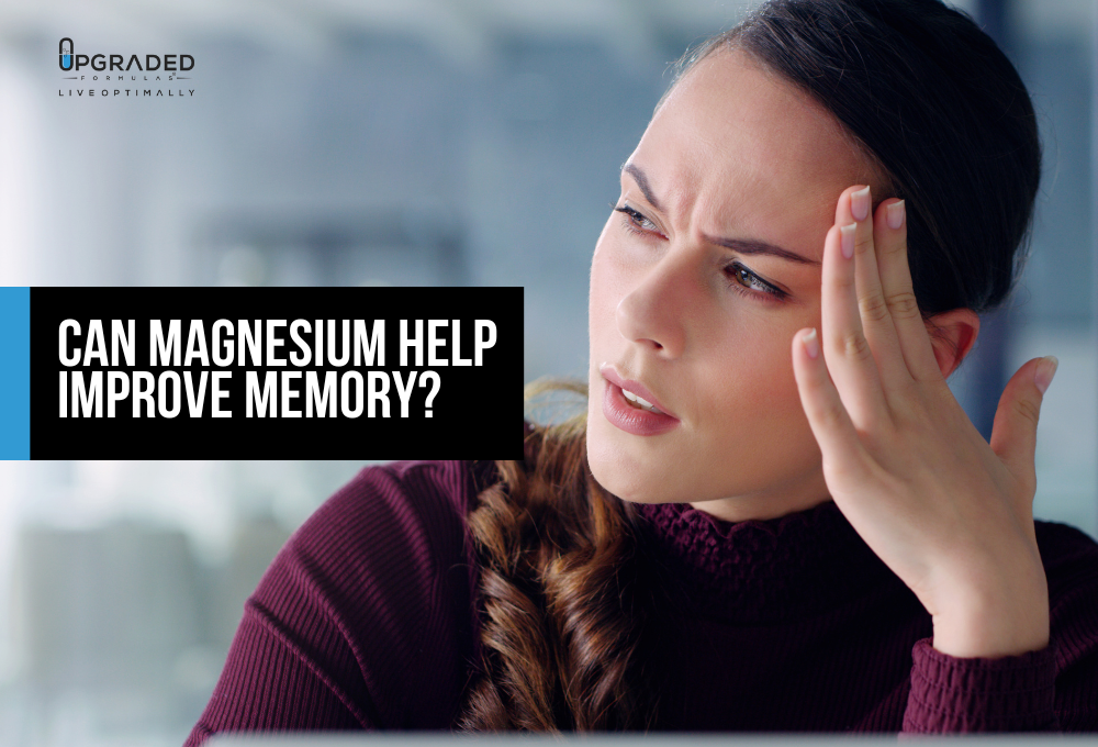 Can Magnesium Help Improve Memory? - Upgraded Formulas®