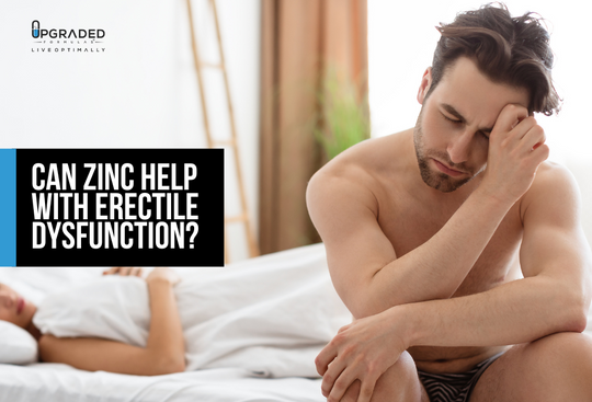 Can Zinc Help With Erectile Dysfunction? - Upgraded Formulas®
