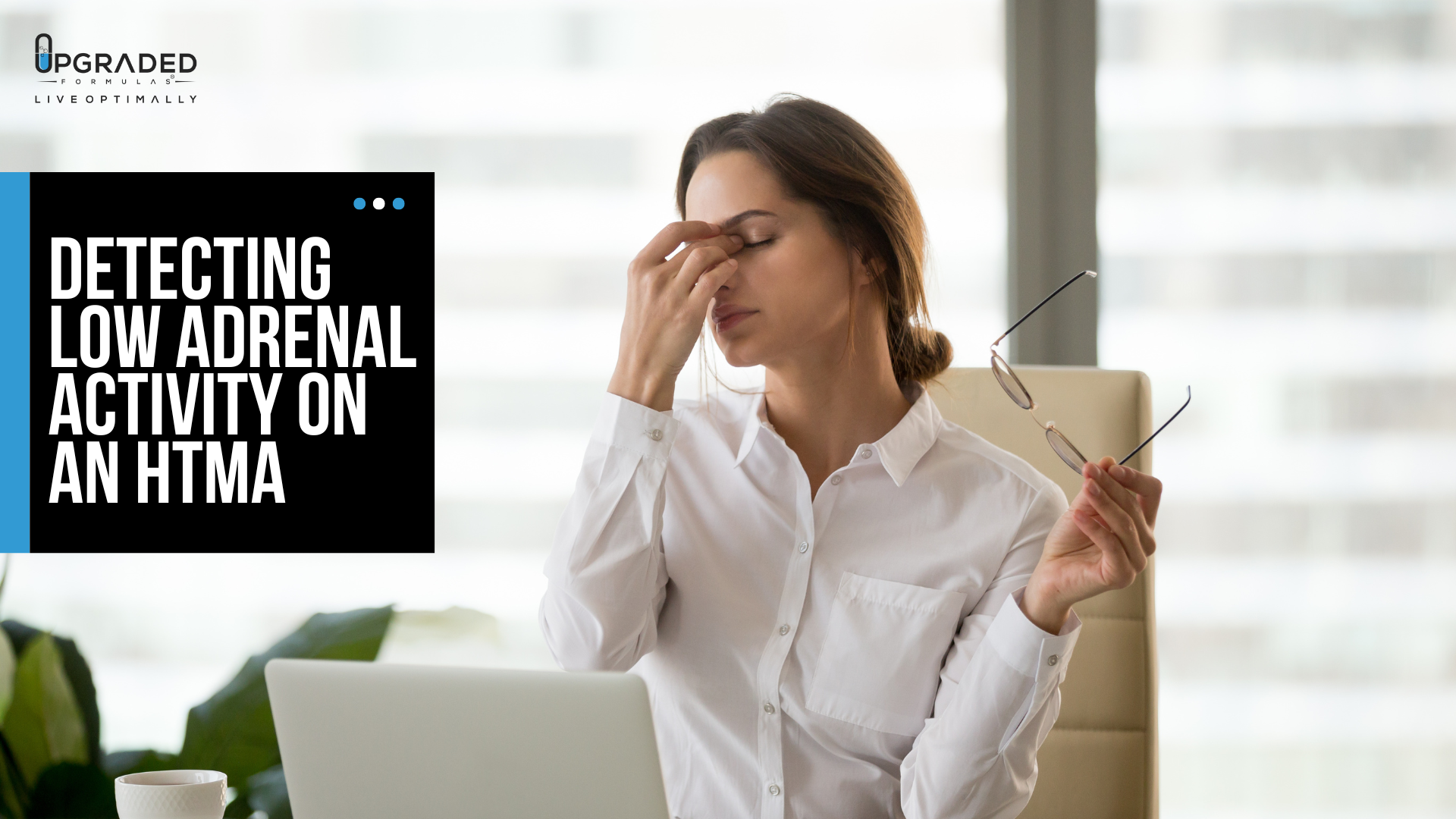 Low Adrenal Activity on HTMA - Upgraded Formulas®