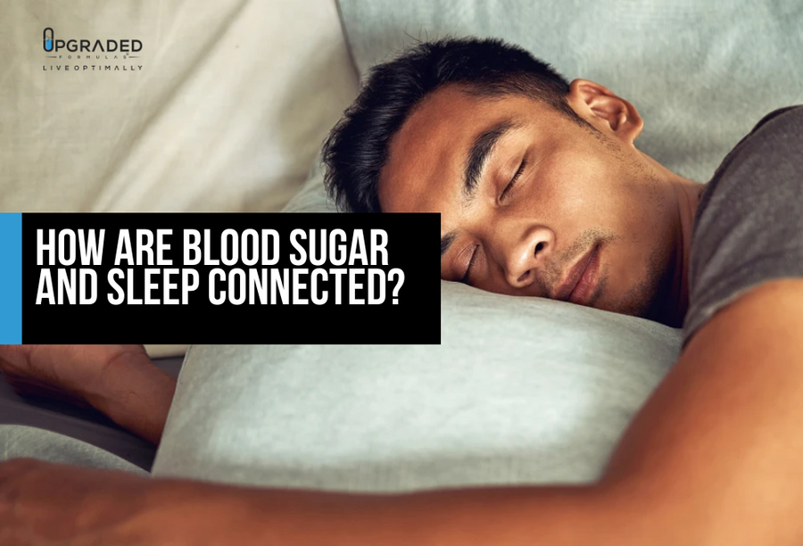 How Are Blood Sugar and Sleep Connected? - Upgraded Formulas®