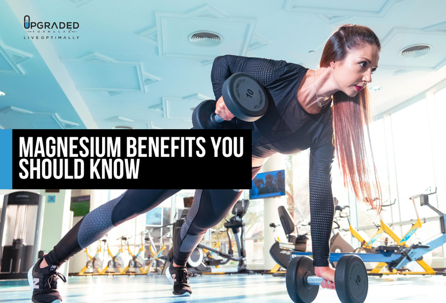 Magnesium Benefits You Should Know - Upgraded Formulas®