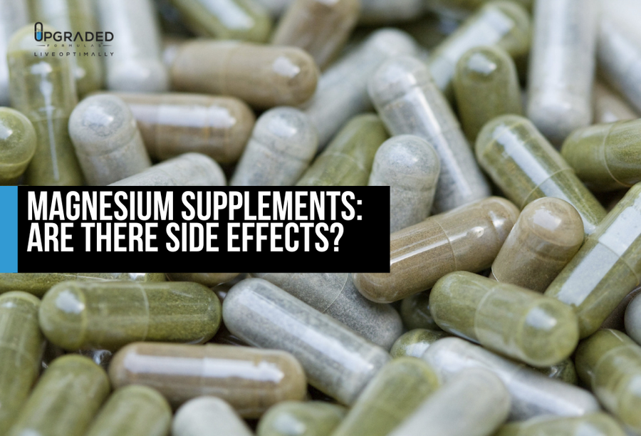 Magnesium Supplements: Are there side effects? - Upgraded Formulas®