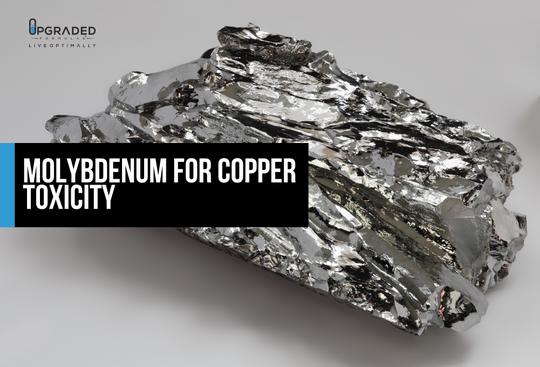 Molybdenum for Copper Toxicity - Upgraded Formulas®
