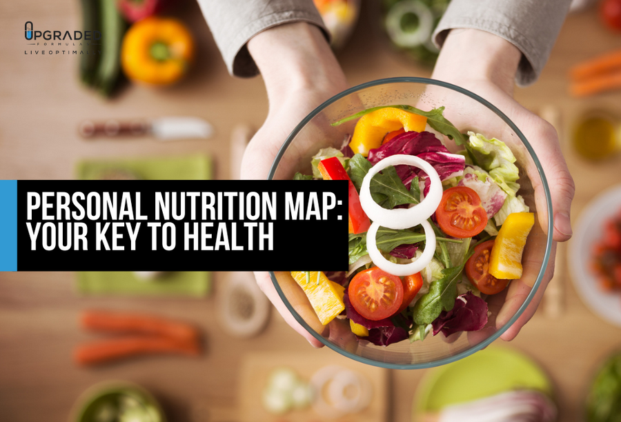 Personal Nutrition Map: Your Key to Health - Upgraded Formulas®