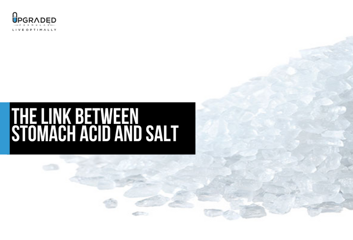 Link Between Stomach Acid and Salt - Upgraded Formulas®